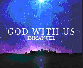 IMMANUEL – GOD WITH US ! – donsdevotions